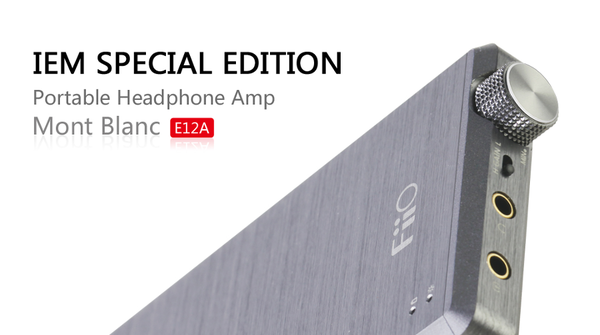 Amplificator casti Fiio E12A Mont Blanc for IEM la AVstore.ro